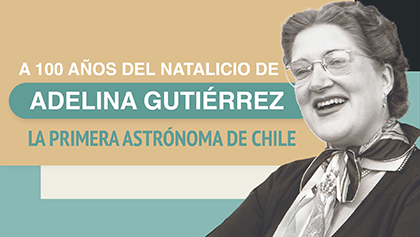 Adelina Gutiérrez: 100 años de una pionera de la astronomía chilena ...